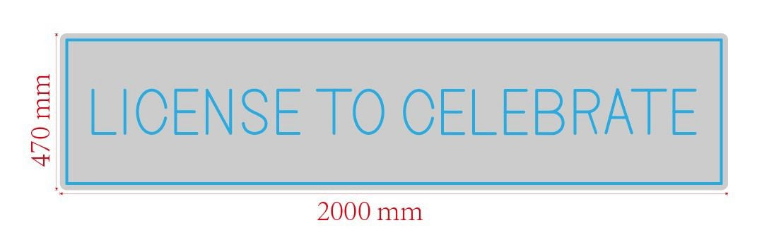 License To Celebrate – Oasis Neon Signs
